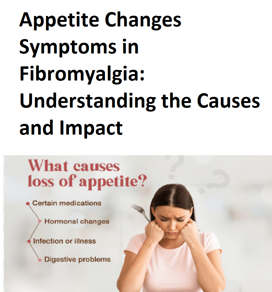 Appetite Changes Symptoms in Fibromyalgia: Understanding the Causes and ...