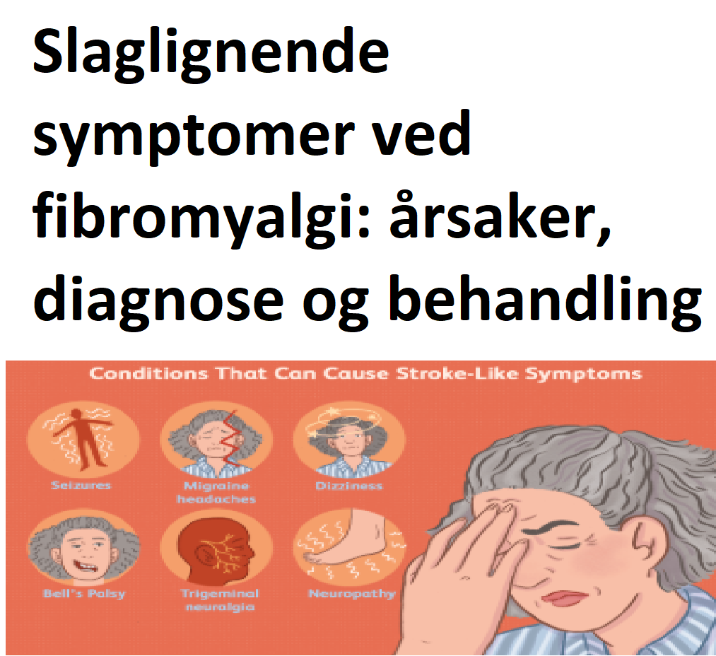 Slaglignende symptomer ved fibromyalgi: årsaker, diagnose og behandling ...